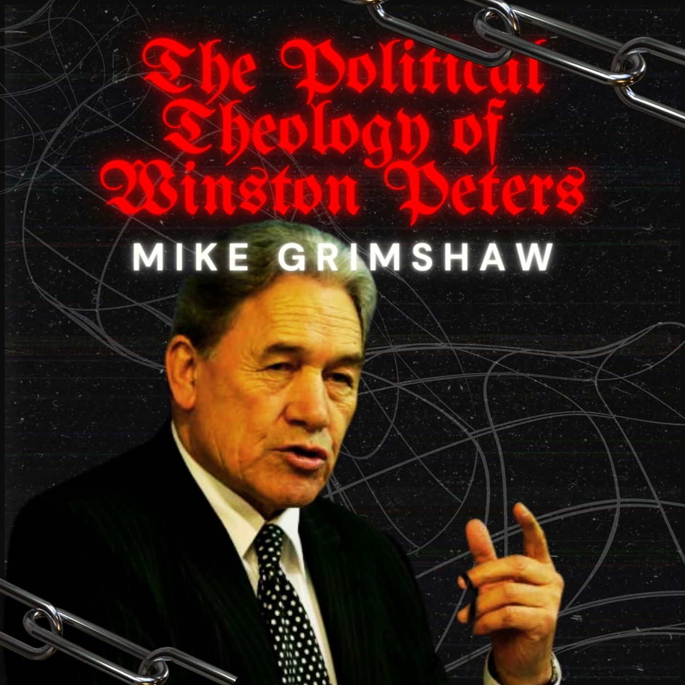 The political theology of Winston Peters - Plain Sight - Mike Grimshaw
